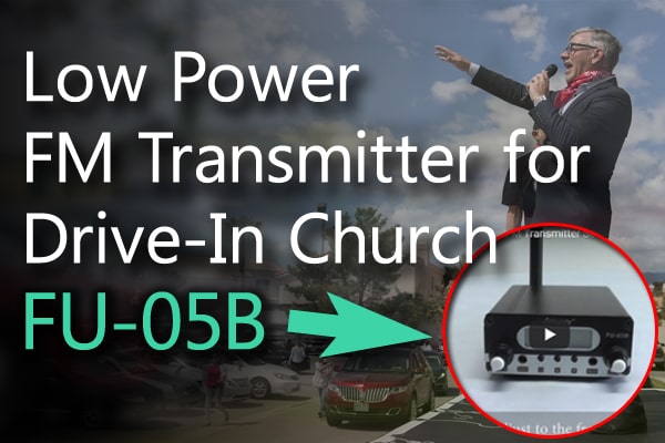 Low Power FM Transmitter for Drive in Church